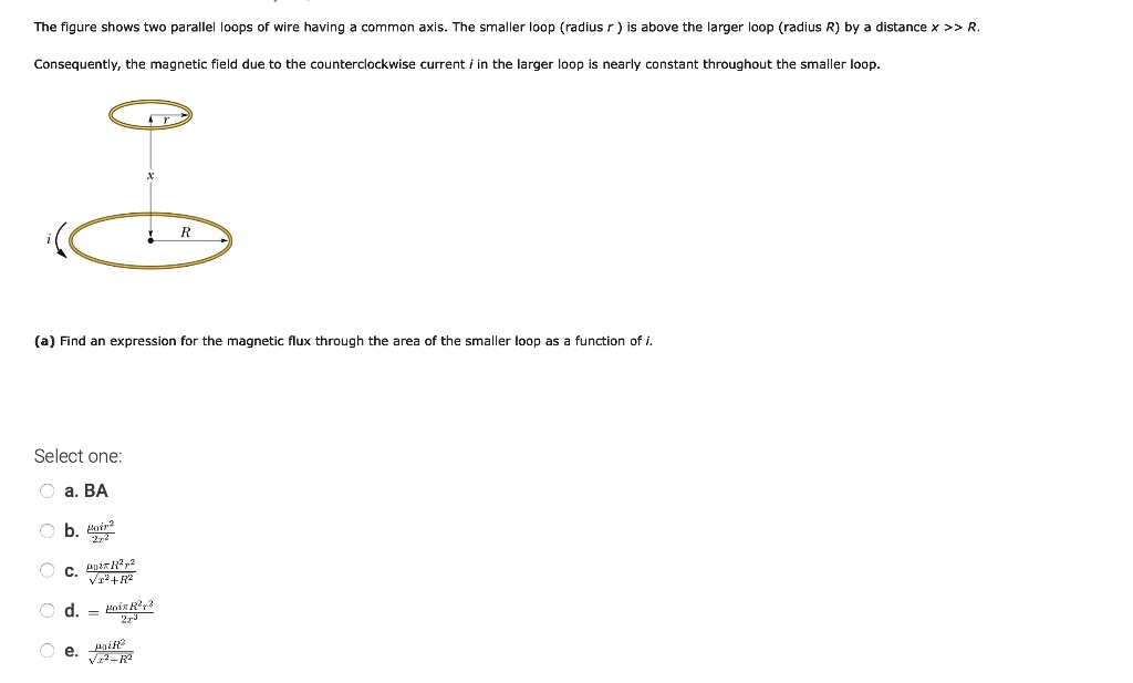 the figure shows two parallel oops of wire having common axis the smaller loop radius above the ...