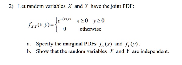 SOLVED: Let random variables X and Y have the joint PDF: fXY(x,y) = 1/(r+y) for 0