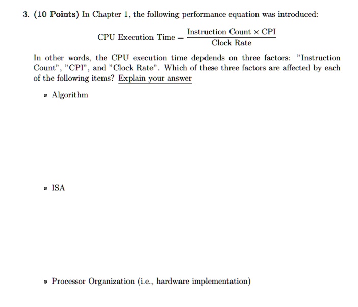 3. (10 Points) In Chapter 1, the following performance equation was introduced: CPU Execution ...