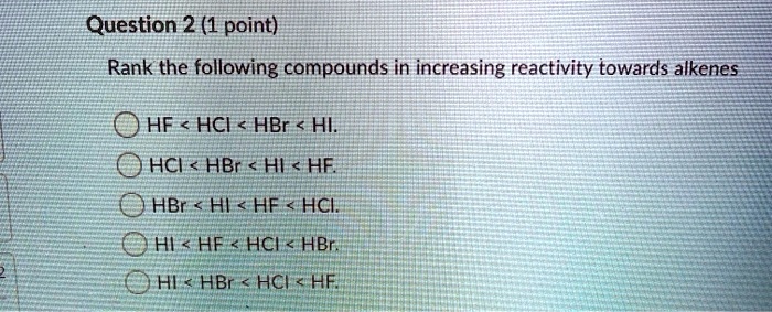 SOLVED: Question 2 (1 point) Rank the following compounds in increasing reactivity towards ...
