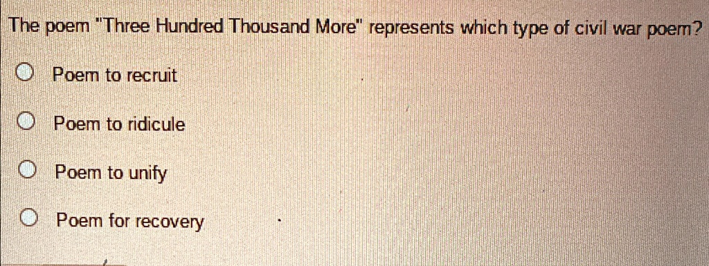 the poem three hundred thousand more represents which type of civil war ...