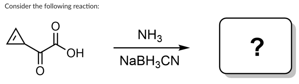 SOLVED:Consider the following reaction: OH 2 NaBH3CN NH3