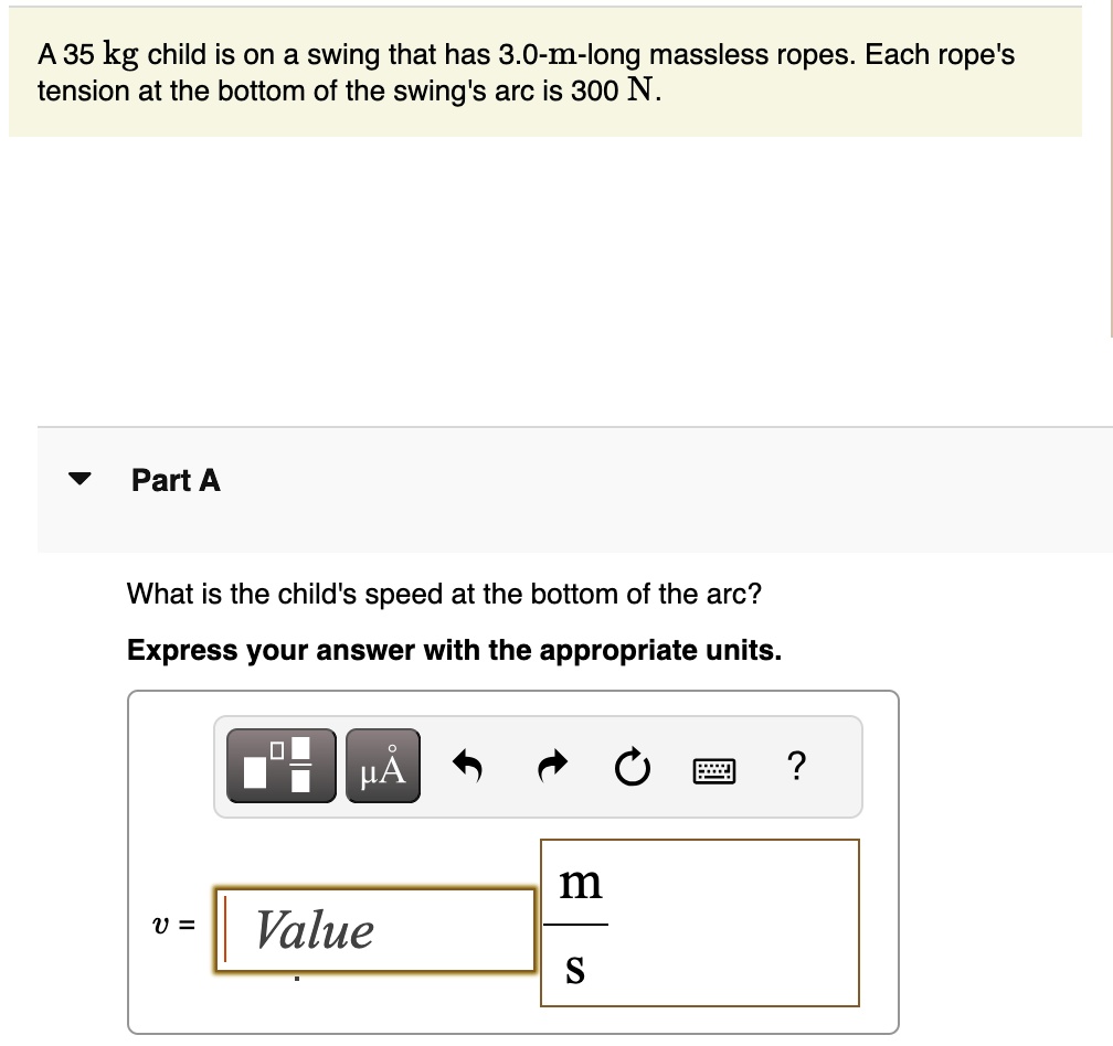 SOLVED: A 35 kg child is on a swing that has 3.0-m-long massless ropes ...