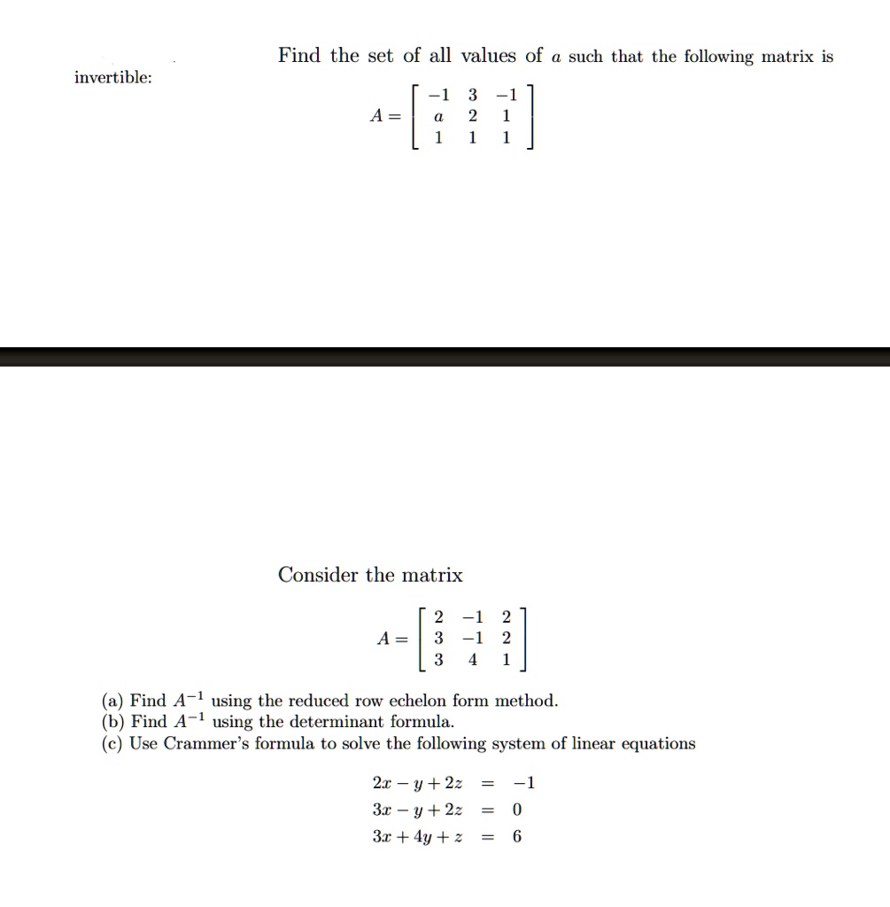 SOLVED: Find the set of all values of such that the following matrix is invertible: A ...