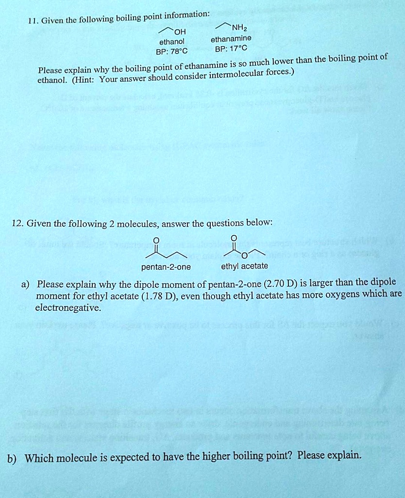 SOLVED: 11. Given the following boiling point information: OH NH2 ethanol ethanamine BP: 78Â°C ...