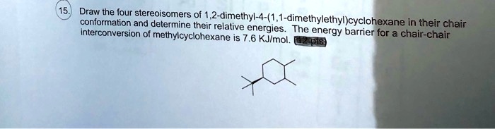 SOLVED: Draw the four stereoisomers of 2-dimethyl-4-(1,1-dimethylethyl)cyclohexane and determine ...