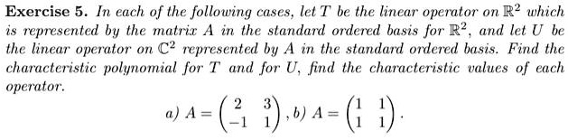 SOLVED: Text: Exercise 5. In each of the following cases, let T be the linear operator on R^2 ...