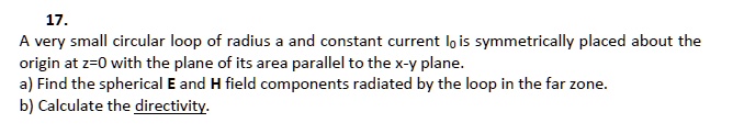 SOLVED: A very small circular loop of radius and constant current lo is symmetrically placed ...