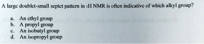 large doublet small septet pattern in h nmr is often indicative of ...