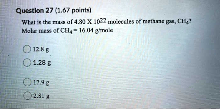 question 27 167 points what is the mass of 480 x 1022 molecules of ...