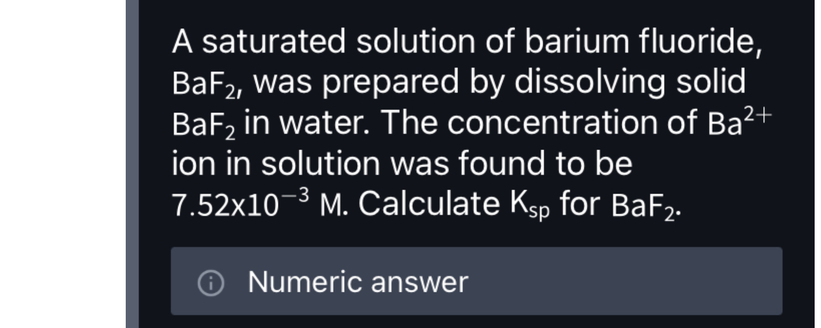 A saturated solution of barium fluoride, BaF2, was prepared by ...