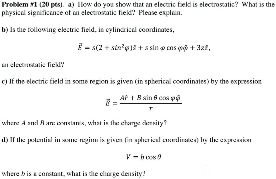 Problem #1 (20 pts). a) How do you show that an electric field is ...