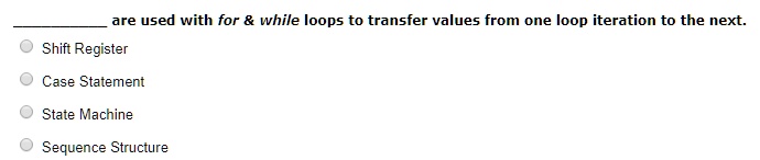 Solved Labview Needed Are Used With For While Loops To Transfer Values From One Loop Iteration