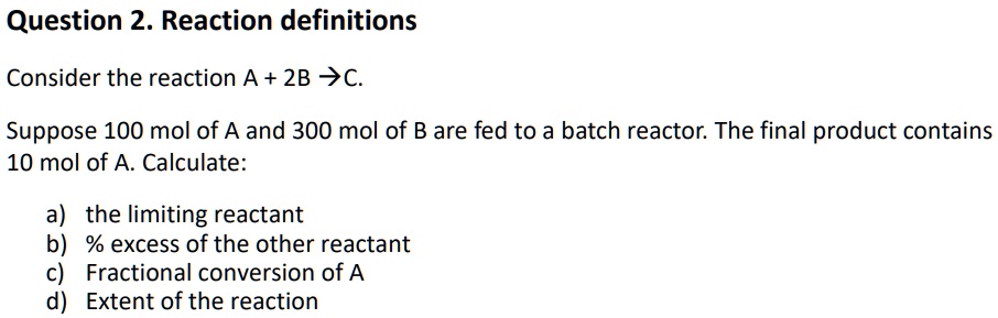 SOLVED: Question 2. Reaction definitions Consider the reaction A + 2B ...