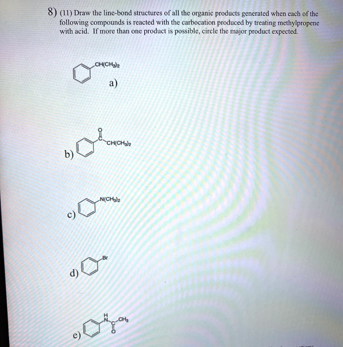 SOLVED: 8) (11) Draw the line-bond structures of all the organic ...