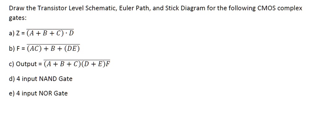 SOLVED: Texts: Draw the Transistor Level Schematic, Euler Path, and Stick Diagram for the ...
