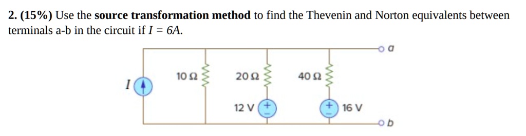 SOLVED: 2.(15%) Use the source transformation method to find the ... SOLVED: 2.(15%) Use the source transformation method to find the ...