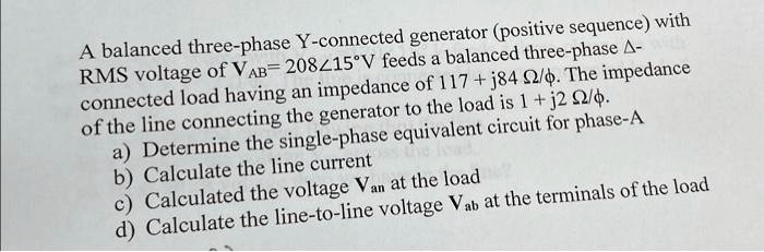 Solved Texts A Balanced Three Phase Y Connected Generator Positive Sequence With An Rms