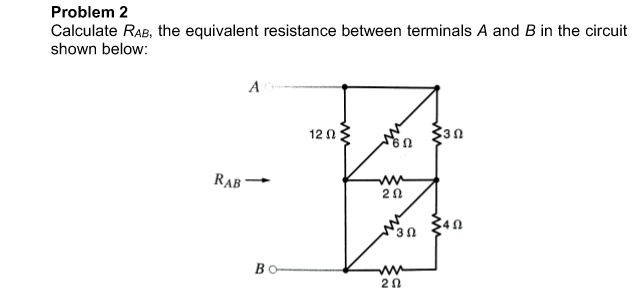 SOLVED: Problem 2: Calculate RAB, the equivalent resistance between terminals A and B in the ...