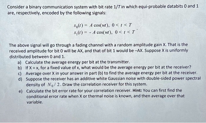 Consider A Binary Communication System With Bit Rate 1t In Which Equi Probable Databits 0 And 1