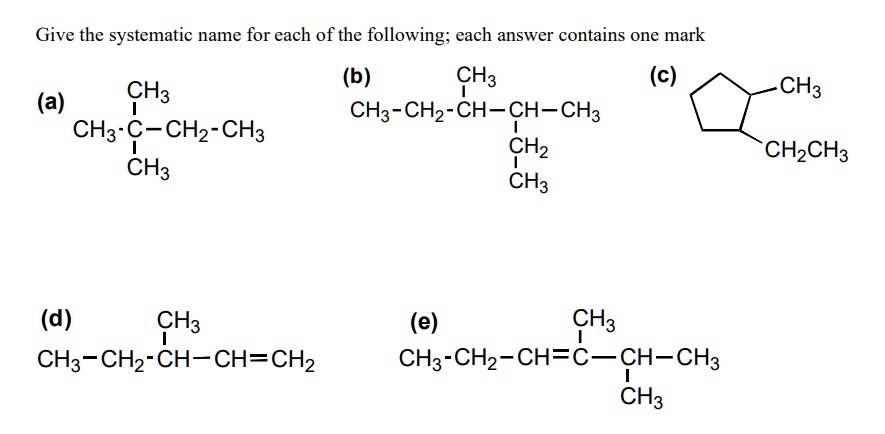 SOLVED: Give the systematic name for each of the following; each answer contains one mark (b ...