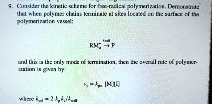 SOLVED: Consider the kinetic scheme for free-radical polymerization ...