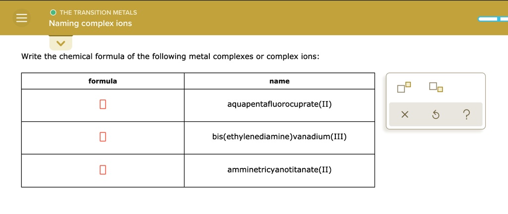 SOLVED: THE TRANSITION METALS: Naming Complex Ions Write the chemical ...
