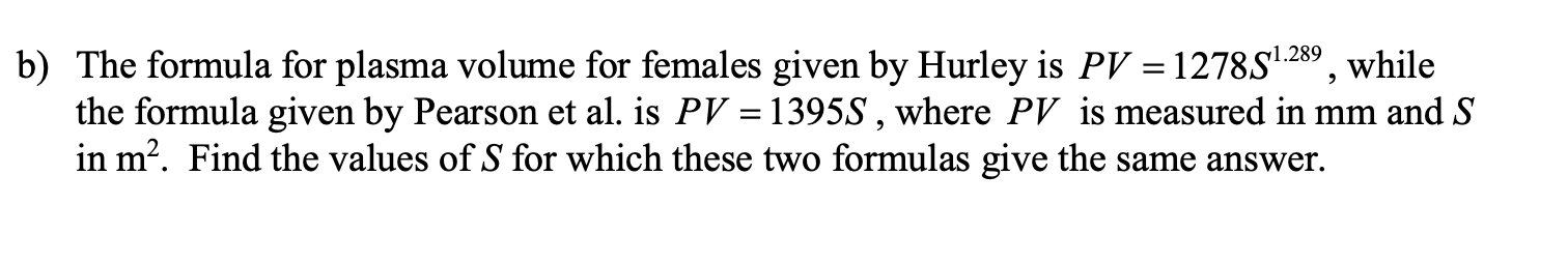 SOLVED:The formula for plasma volume for females given by Hurley is PV ...