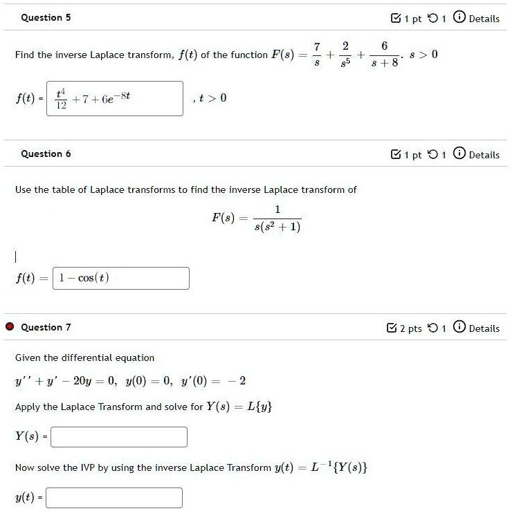 SOLVED: Text: Question 5 Part 01: Details Find the inverse Laplace transform, f(t), of the ...