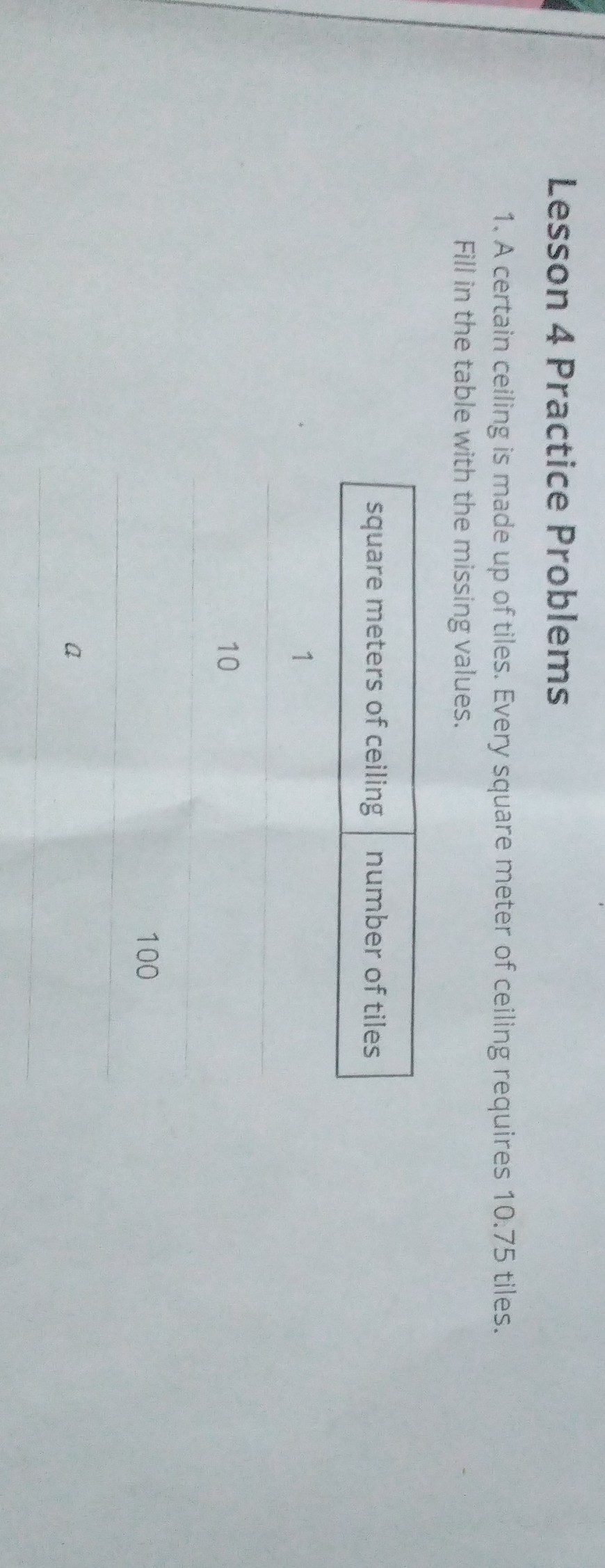 SOLVED: Lesson 4 Practice Problems 1. A certain ceiling is made up of tiles. Every square meter ...