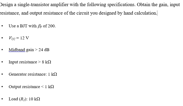 SOLVED: Design a single-transistor amplifier with the following ...