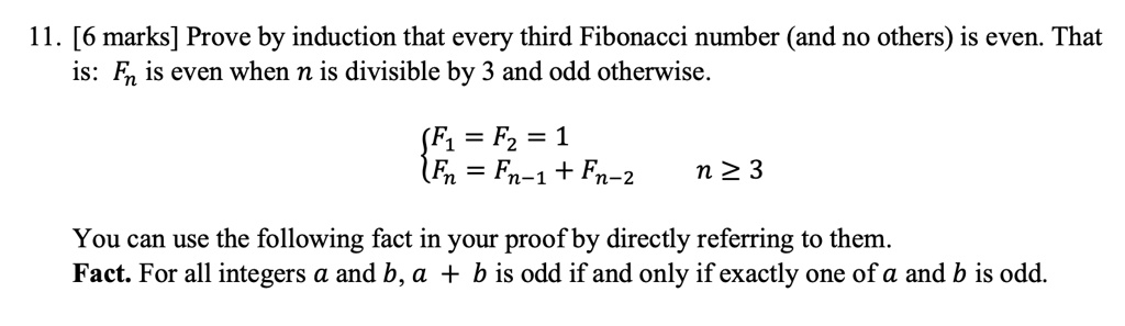 Solved 11 6 Marks Prove By Induction That Every Third Fibonacci Number And No Others Is