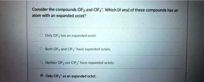 SOLVED: Consider the compounds OF2 and CIF2. Which (if any) of these ...