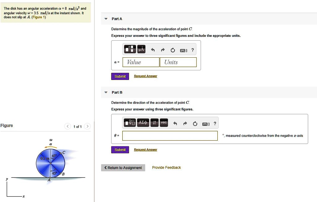 Solved The Disk Has An Angular Acceleration A 8 Rads And Angular Velocity 35 Rads At The