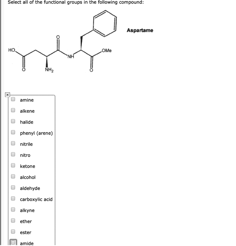 SOLVED: Select all of the functional groups in the following compound: Aspartame HO OMe NH NHz ...