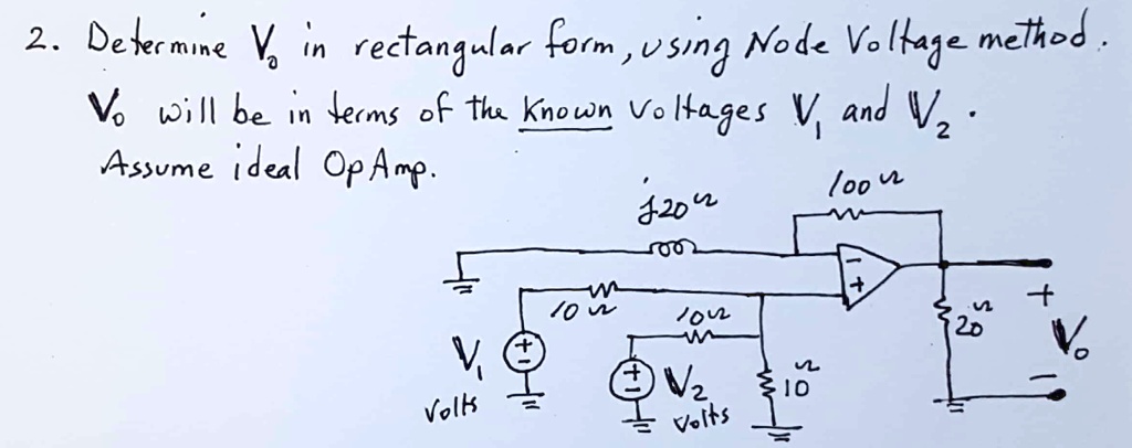 SOLVED: Determine Vo in rectangular form, using Node Voltage method. Vo will be in terms of the ...