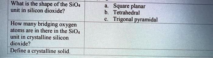 what is the shape of the sio4 unit in silicon dioxide square planar ...