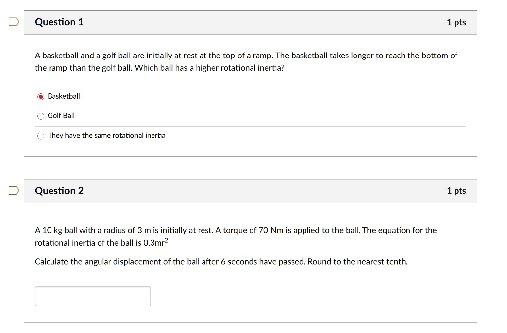 SOLVED: Question 1 1 pts A basketball and a golf ball are initially at ...