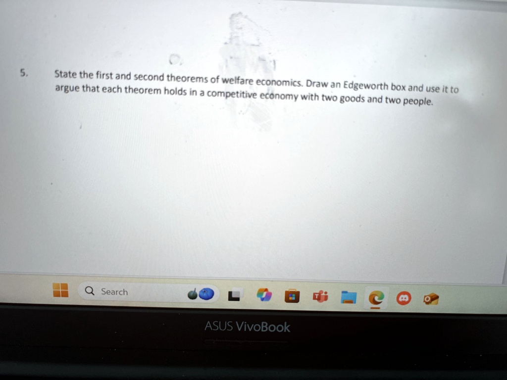 5. State the first and second theorems of welfare economics. Draw an ...
