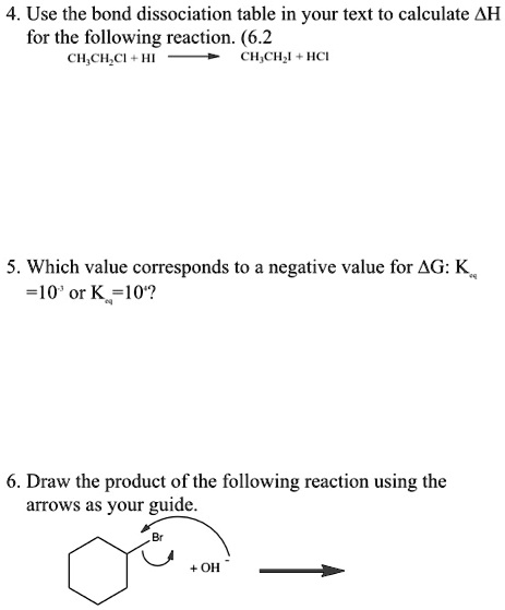 SOLVED: 4. Use the bond dissociation table in your text to calculate AH ...