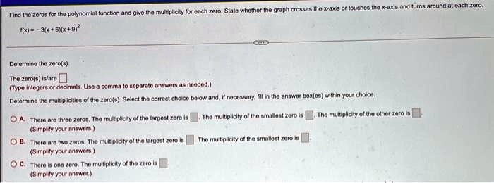 SOLVED: Find the zeros for the polynomial function and give the multiplicity for each zero ...