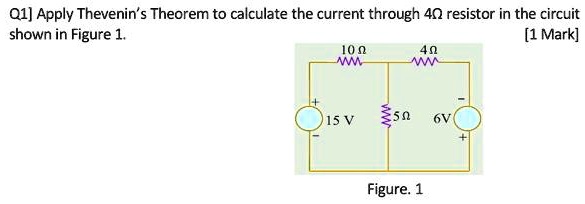SOLVED: Apply Thevenin's Theorem to calculate the current through 4Î© resistor in the circuit ...