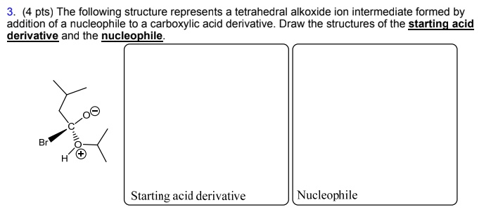 SOLVED:(4 pts) The following structure represents tetrahedral alkoxide ...