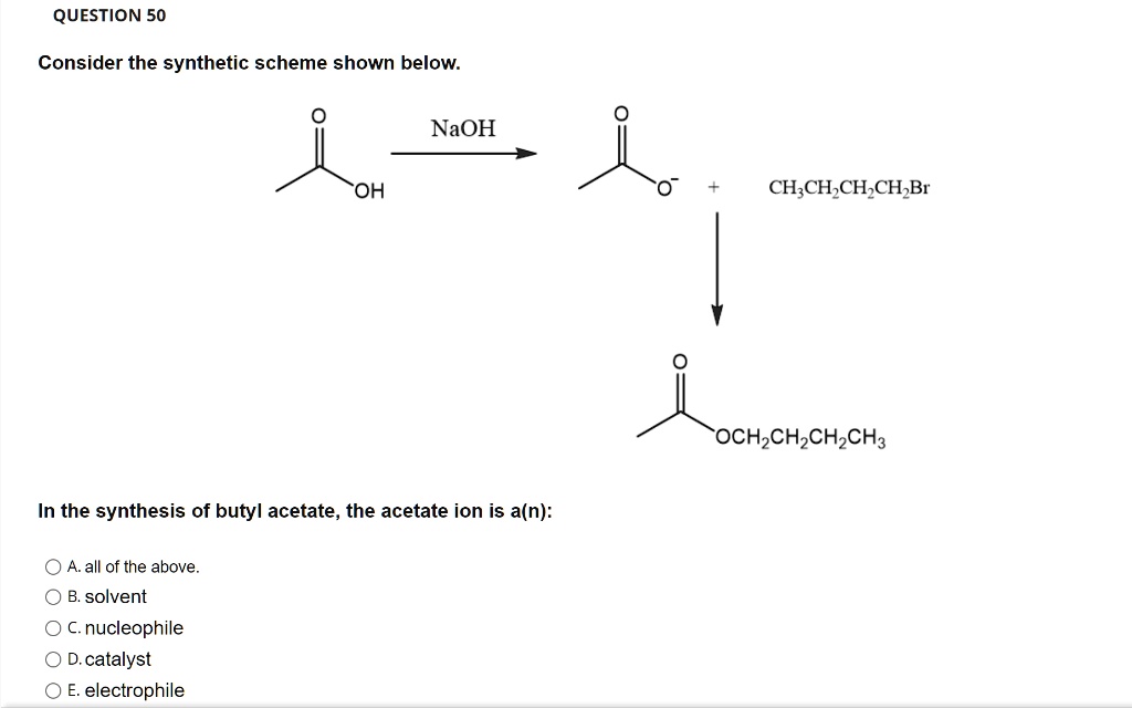 QUESTION 50 Consider the synthetic scheme shown...