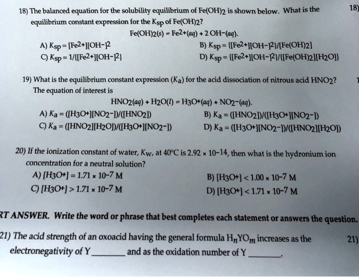 18) The balanced equation for the solubility equilibrium of Fe(OH)2 is ...