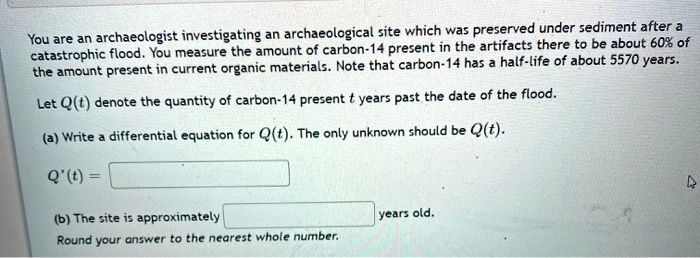 SOLVED: You are an archaeologist investigating an archaeological site ...