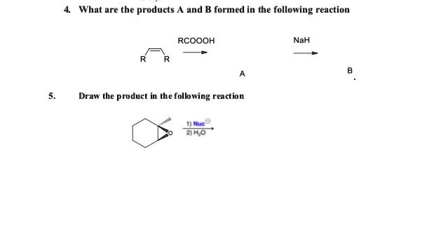 SOLVED: Wbat are the products and B formed in the following reaction ...