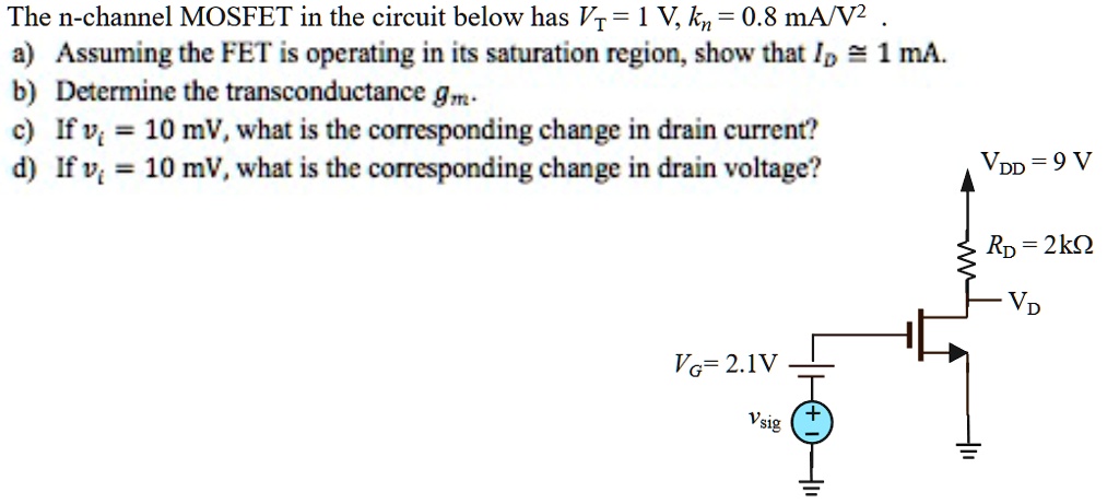 The n-channel MOSFET in the circuit below has VT = 1 V, kn = 0.8 mA/V^2 ...