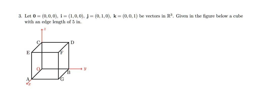 [GET ANSWER] let 0 000 i 100 j 010 k 001 be vectors in r given in the ...