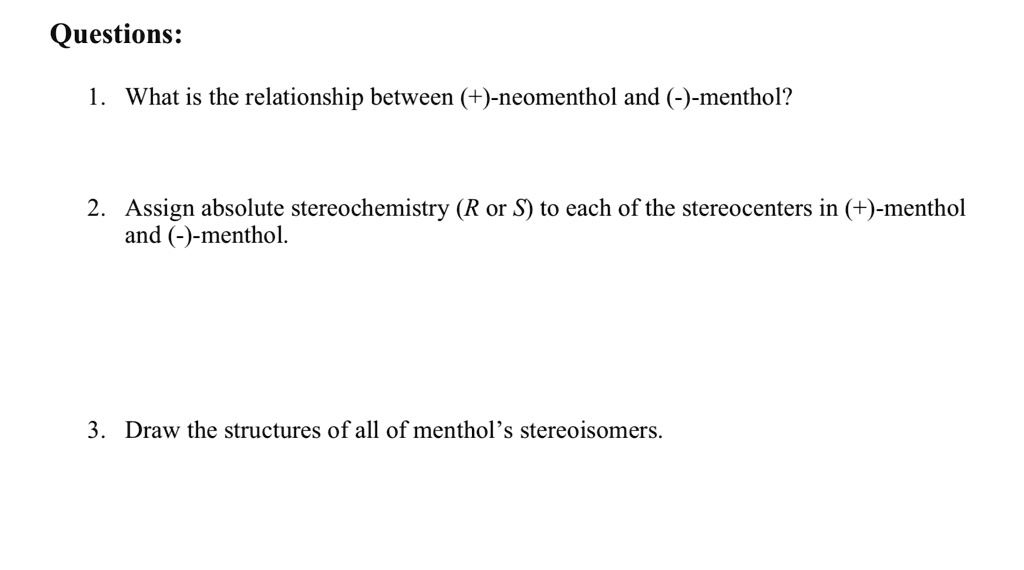 questions 1 what is the relationship between neomenthol and menthol 2 ...